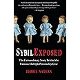 Sybil Exposed: The Extraordinary Story Behind the Famous Multiple ...