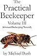 The Practical Beekeeper Volume II Intermediate Beekeeping Naturally ...