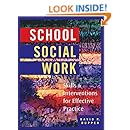 School Social Work: Skills and Interventions for Effective Practice ...