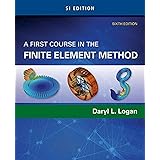 A First Course in the Finite Element Method: Logan, Daryl L.: 9780495668251: Amazon.com: Books