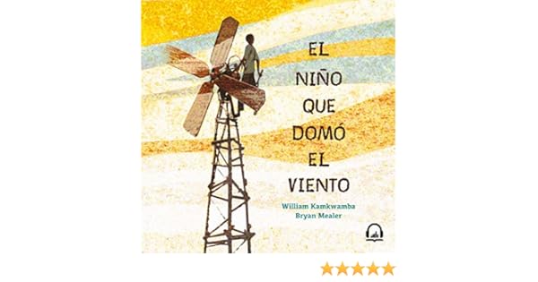 El Niño Que Domó El Viento William Kamkwamba - Actividad del Niño
