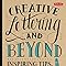 Creative Lettering and Beyond: Inspiring Tips, Techniques, and Ideas ...