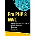 Pro PHP 8 MVC: Model View Controller Architecture-Driven Application Development: Pitt ...