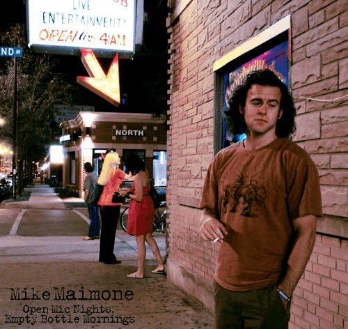 Open Mic Nights Empty Bottle Mornings by Mike Maimone, Mike Maimone ...