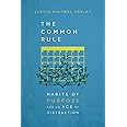 Amazon.com: The Common Rule: Habits of Purpose for an Age of ...