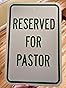 Amazon.com: Reserved For Pastor Sign 12" x 18" Heavy Gauge Aluminum ...