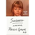Sociopath: A Memoir: Gagne, Ph.D. Patric: 9781668003183: Amazon.com: Books