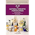 A-Z of Natural Cosmetic Formulation: The definitive beginners’ guide to ...