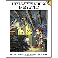 There's Something in My Attic: Mayer, Mercer: 9780140548136: Amazon.com ...
