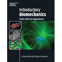 Introductory Biomechanics: From Cells to Organisms (Cambridge Texts in ...