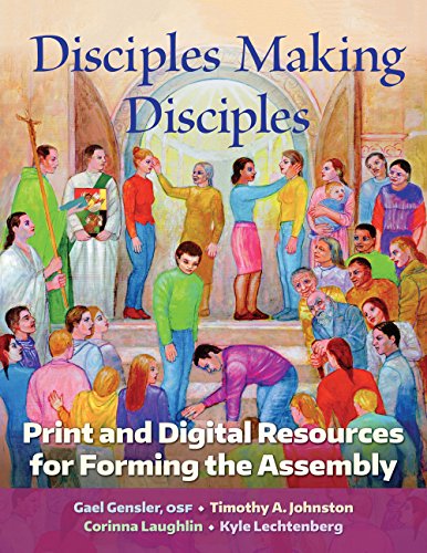 Disciples Making Disciples: Print and Digital Resources for Forming the ...