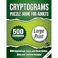 Cryptograms Puzzle Book For Adults: 500 Large Print Cryptograms With ...