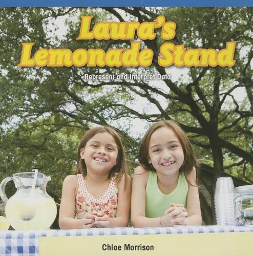 Laura's Lemonade Stand: Represent and Interpret Data (Rosen Common Core ...