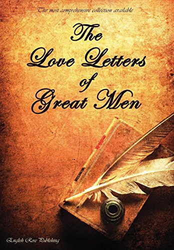 The Love Letters of Great Men - The Most Comprehensive Collection ...