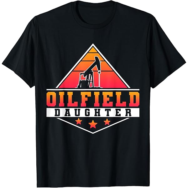 Oilfield Shirts For Daughters