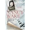 Amazon.com: Nancy Wake: World War Two’s Most Rebellious Spy ...