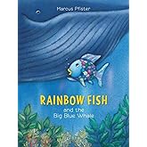 Rainbow Fish and the Big Blue Whale (3): Marcus Pfister, J Alison James ...
