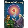 Personal Alchemy: A Handbook of Healing and Self-Transformation: Wolfe ...