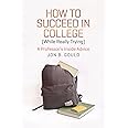 Amazon.com: How to Succeed in College (While Really Trying): A ...