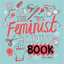 Feminist Activity Book: Amazon.co.uk: Correll, Gemma: 9781580056304: Books