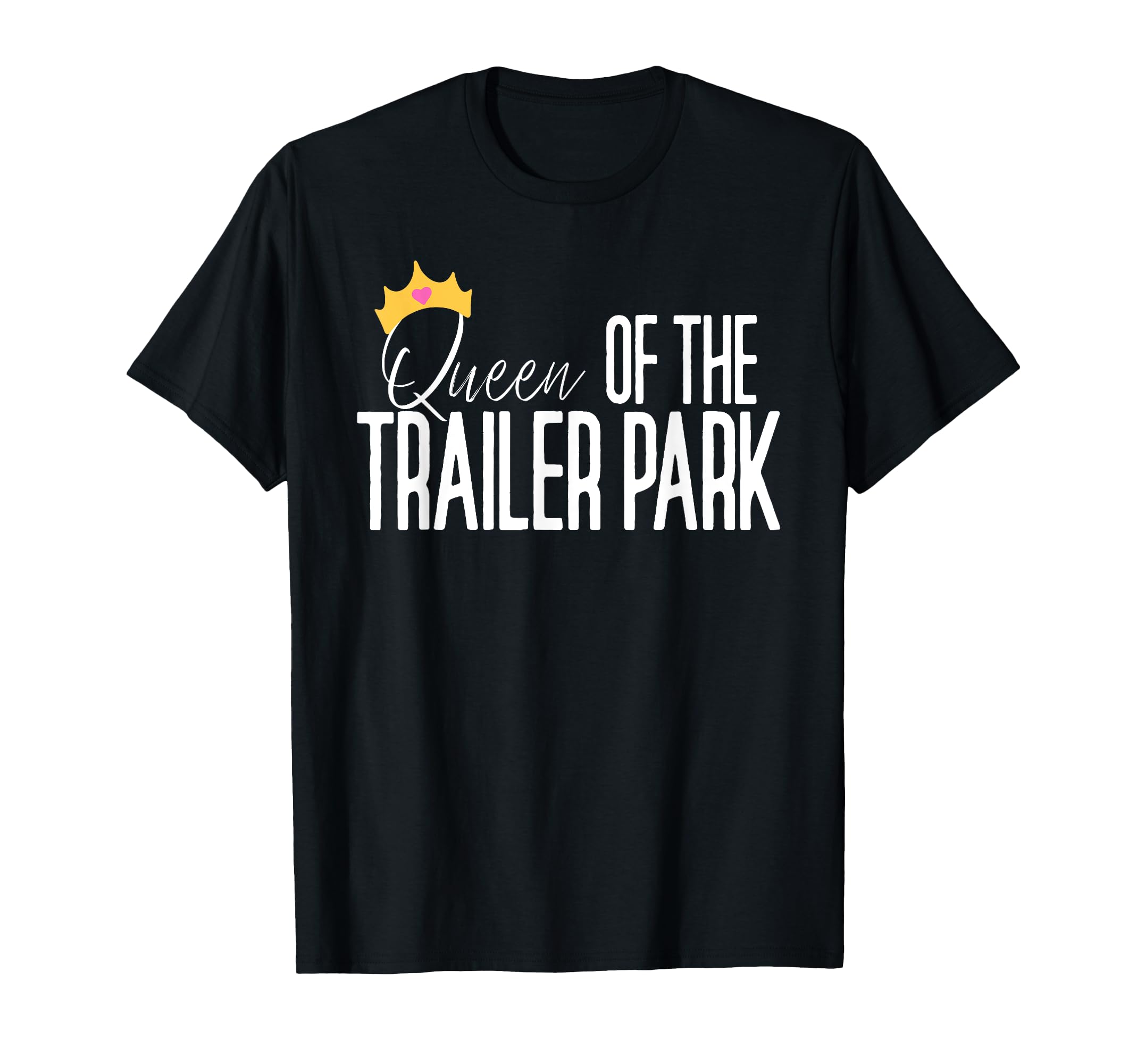 MEDIUM Queen Of The Trailer Park Redneck White Trash Trailer Park T ...