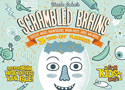 Uncle John's Scrambled Brains: 36 Tear-Off Placemats for Kids Only ...