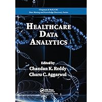 Healthcare Data Analytics (Chapman & Hall/CRC Data Mining and Knowledge Discovery Series): Reddy ...