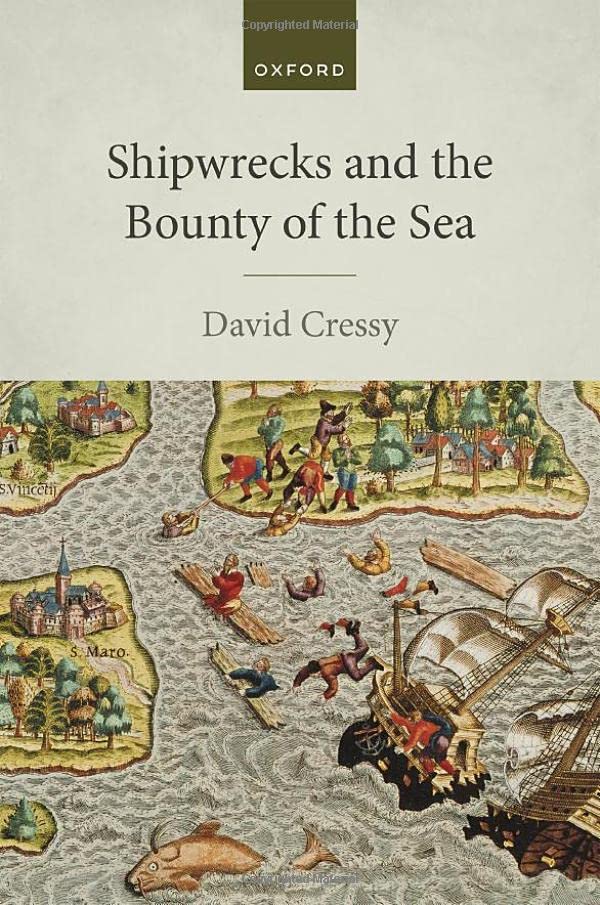 Shipwrecks and the Bounty of the Sea: Cressy, David: 9780192863393 ...