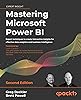Mastering Microsoft Power BI: Expert techniques to create interactive insights for effective ...