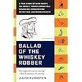 Ballad of the Whiskey Robber: A True Story of Bank Heists, Ice Hockey ...