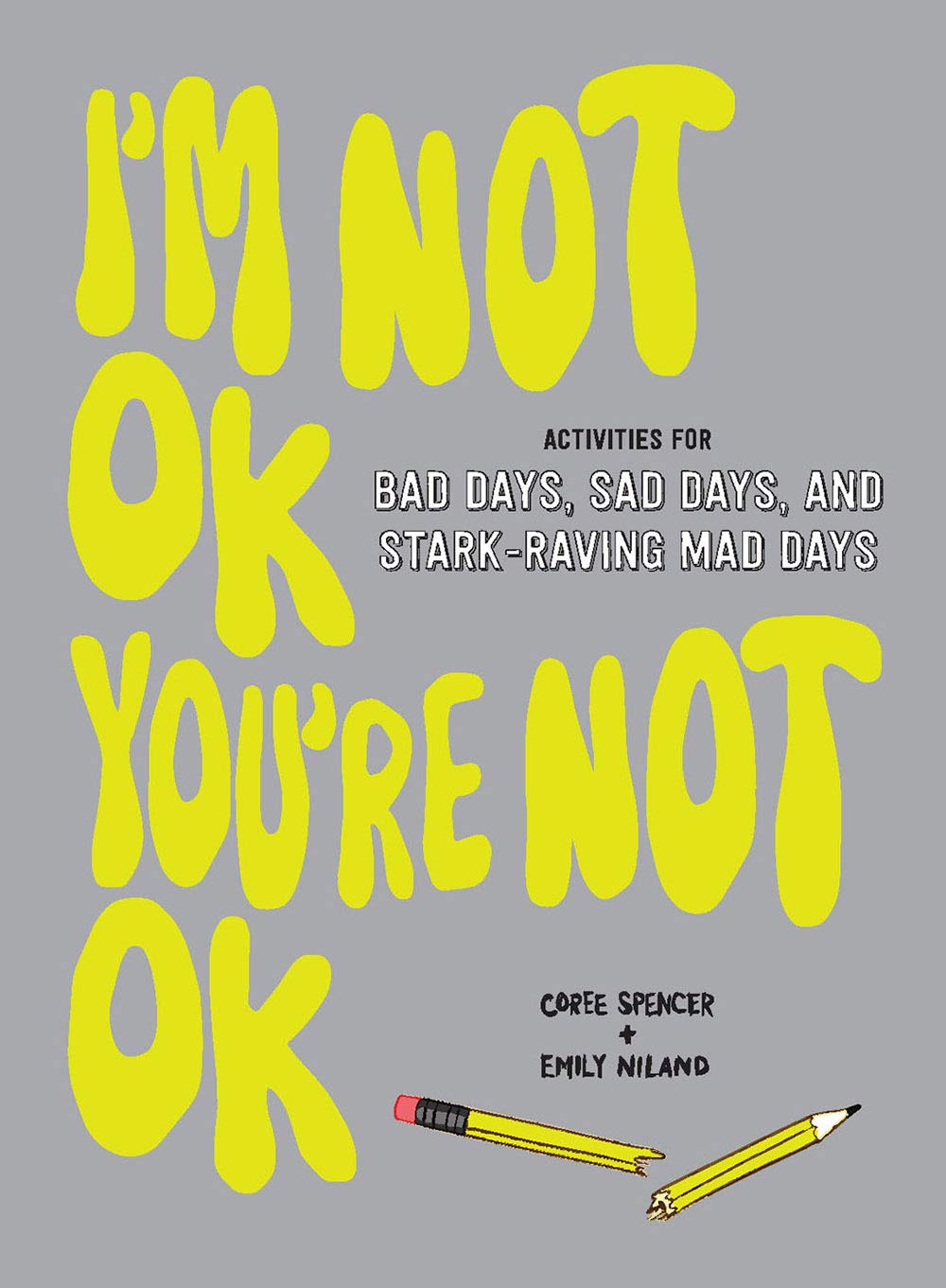 I'm Not OK, You're Not OK (Fill-in Book): Activities for Bad Days, Sad ...