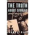 The Truth About Stories: A Native Narrative (Indigenous Americas): King ...
