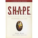 S.H.A.P.E.: Finding and Fulfilling Your Unique Purpose for Life: Rees ...