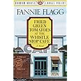 Fried Green Tomatoes at the Whistle Stop Cafe: A Novel (Random House ...