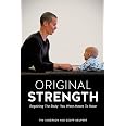 Original Strength: Regaining the Body You Were Meant to Have: Anderson ...