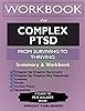 Workbook for Complex PTSD: From Surviving to Thriving by Pete Walker: A ...