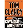 Amazon.com: Command Authority (Jack Ryan): 9780399160479: Clancy, Tom ...