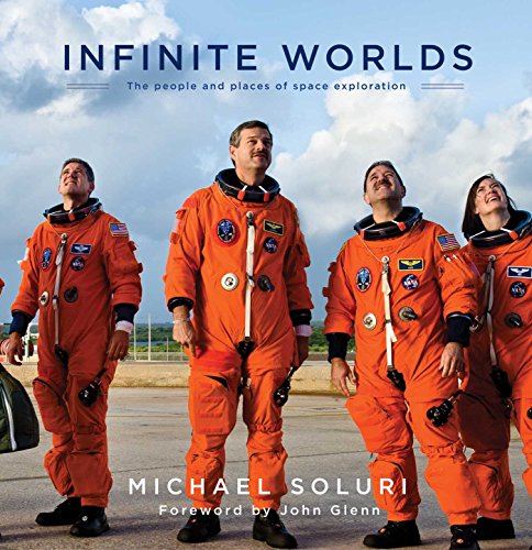 Infinite Worlds: The People and Places of Space Exploration: Soluri ...