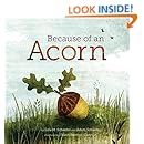 Because of an Acorn: Lola M. Schaefer, Adam Schaefer, Frann Preston ...