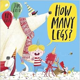 How Many Legs?: Amazon.co.uk: Kes Gray, Jim Field: 9781444910964: Books