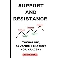 Amazon.com: SUPPORT AND RESISTANCE TRADING: TRENDLINE, ADVANCE STRATEGY ...