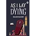 As I Lay Dying: William Faulkner: 9789368343035: Amazon.com: Books