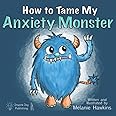 Amazon - How To Tame My Anxiety Monster (Mindful Monster Collection ...
