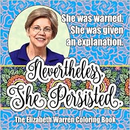 Amazon.com: Nevertheless She Persisted: The Elizabeth Warren Coloring ...