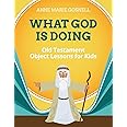 What God Is Doing: Old Testament Object Lessons for Kids (Bible Object ...
