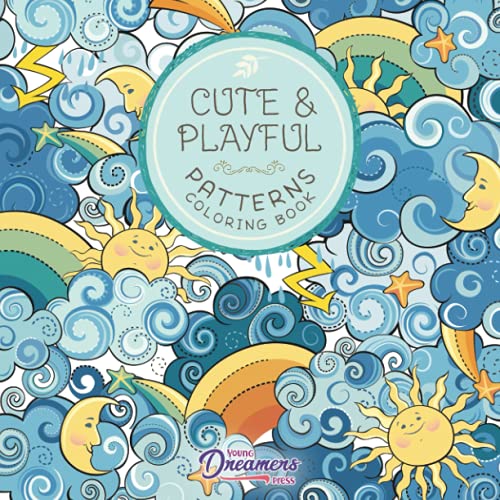 Cute and Playful Patterns Coloring Book: For Kids Ages 6-8, 9-12: Young ...