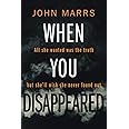 When You Disappeared: Marrs, John: 9781611097511: Amazon.com: Books