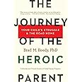 The Journey of the Heroic Parent: Your Child's Struggle & The Road Home ...