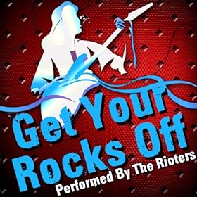 Amazon.com: Get Your Rocks Off: The Rioters: MP3 Downloads