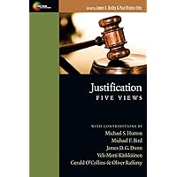 Justification: Five Views (Spectrum Multiview Book Series): Beilby ...